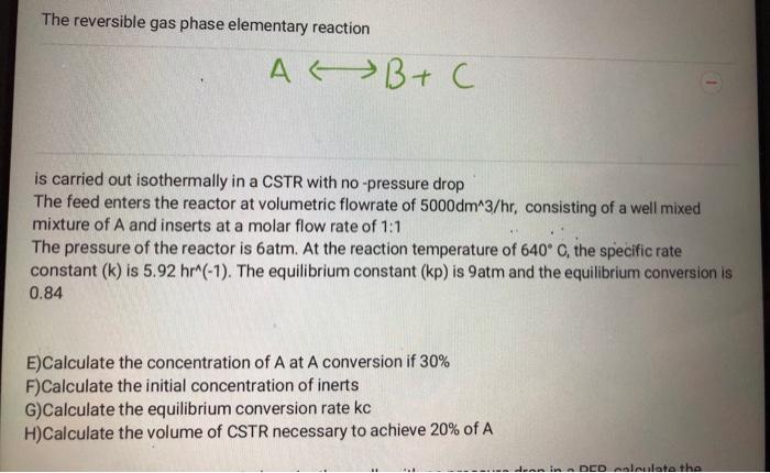 Solved The reversible gas phase elementary reaction AC B+ C | Chegg.com