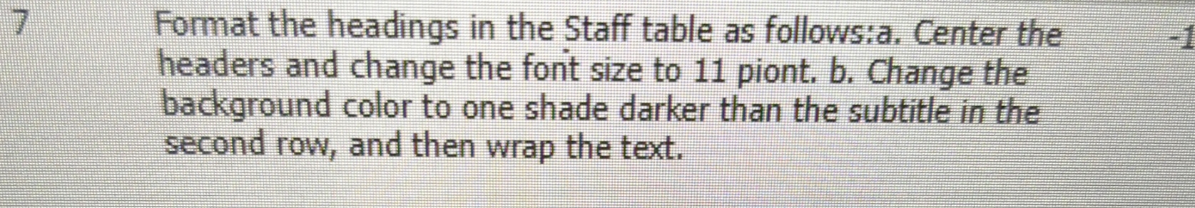 Solved 7 ﻿Format the headings in the Staff table as | Chegg.com