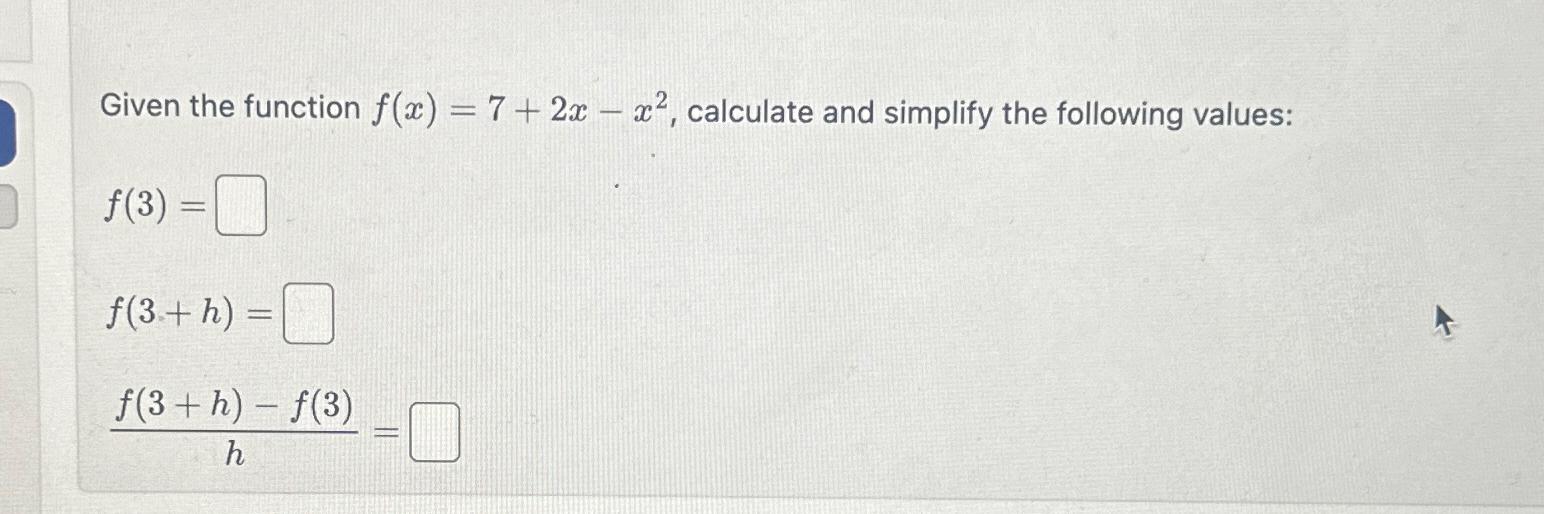 Solved Given the function f(x)=7+2x-x2, ﻿calculate and | Chegg.com