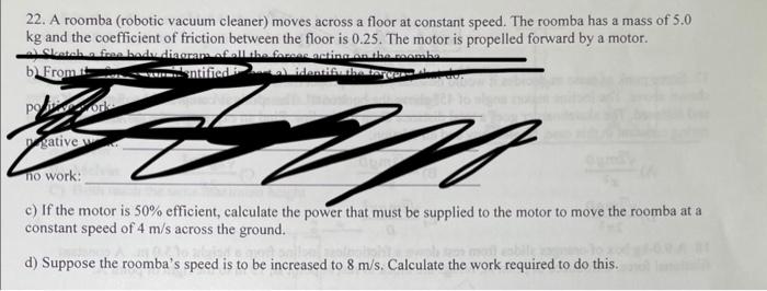 Solved 22. A roomba (robotic vacuum cleaner) moves across a | Chegg.com