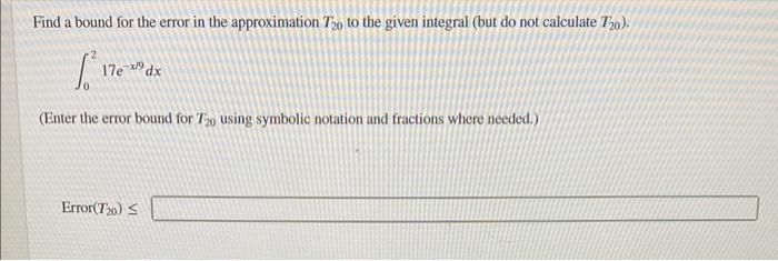 Solved Find a bound for the error in the approximation T20 | Chegg.com