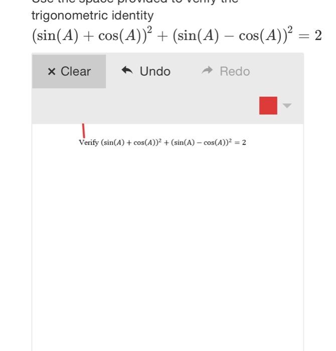 Solved trigonometric identity (sin(A) + cos(A))2 + (sin(A) – | Chegg.com