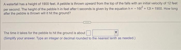 Solved A waterfall has a height of 1900 feet. A pebble is | Chegg.com