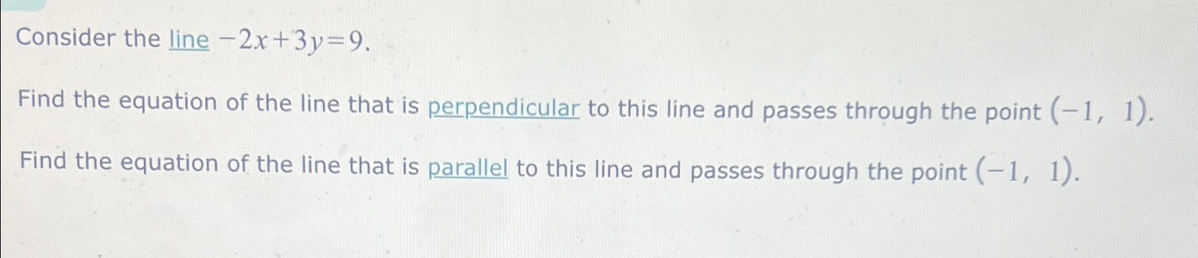 Solved Consider the line -2x+3y=9Find the equation of the | Chegg.com