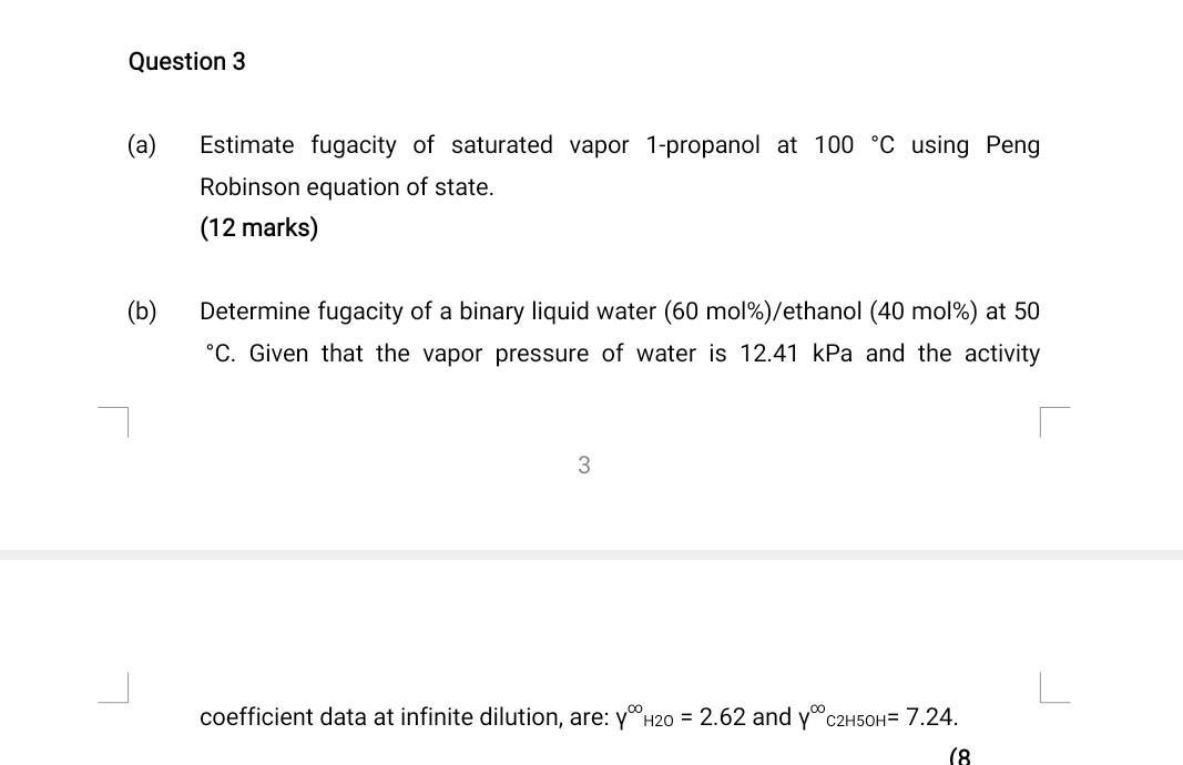 Solved Question 3 (a) Estimate fugacity of saturated vapor | Chegg.com