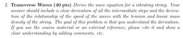 Solved 2. Transverse Waves (40 pts) Derive the wave equation | Chegg.com