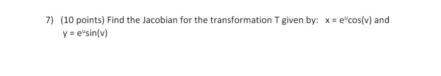 Solved Find the Jacobian for the transformation T ﻿given by: | Chegg.com