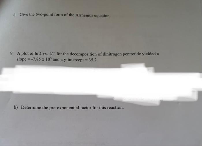 Solved 8. Give the two-point form of the Arrhenius equation. | Chegg.com