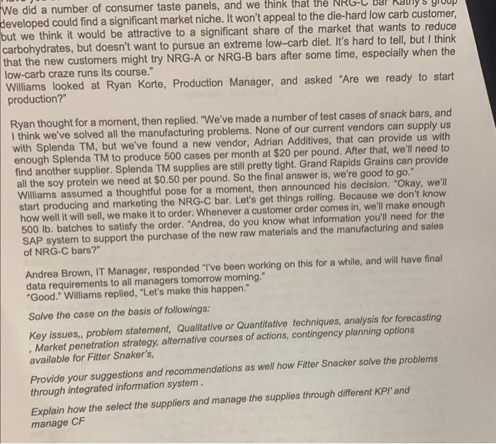 Solved CASE STUDY Low Carb Dilemma Fitter Snacker has built | Chegg.com