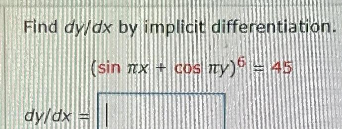 Solved Find dy/dx by implicit differentiation. | Chegg.com