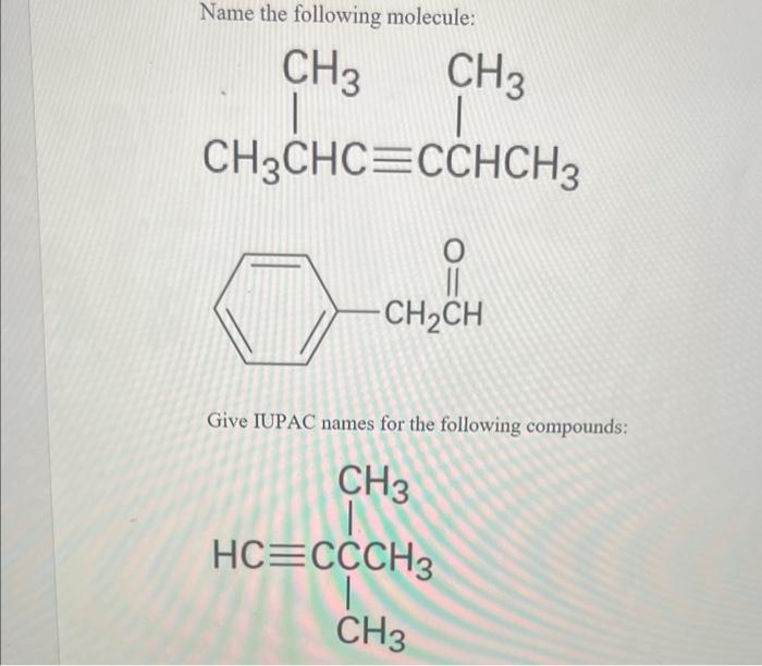 Solved Name the following molecule: Give IUPAC names for the | Chegg.com