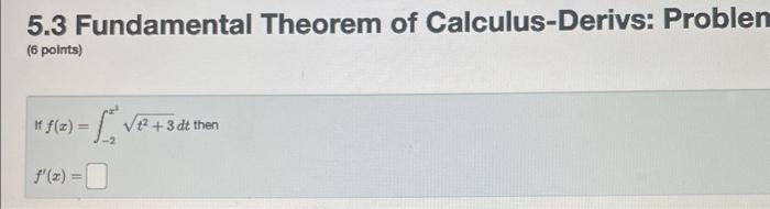 Solved 5.3 Fundamental Theorem of Calculus-Derivs: Problen | Chegg.com