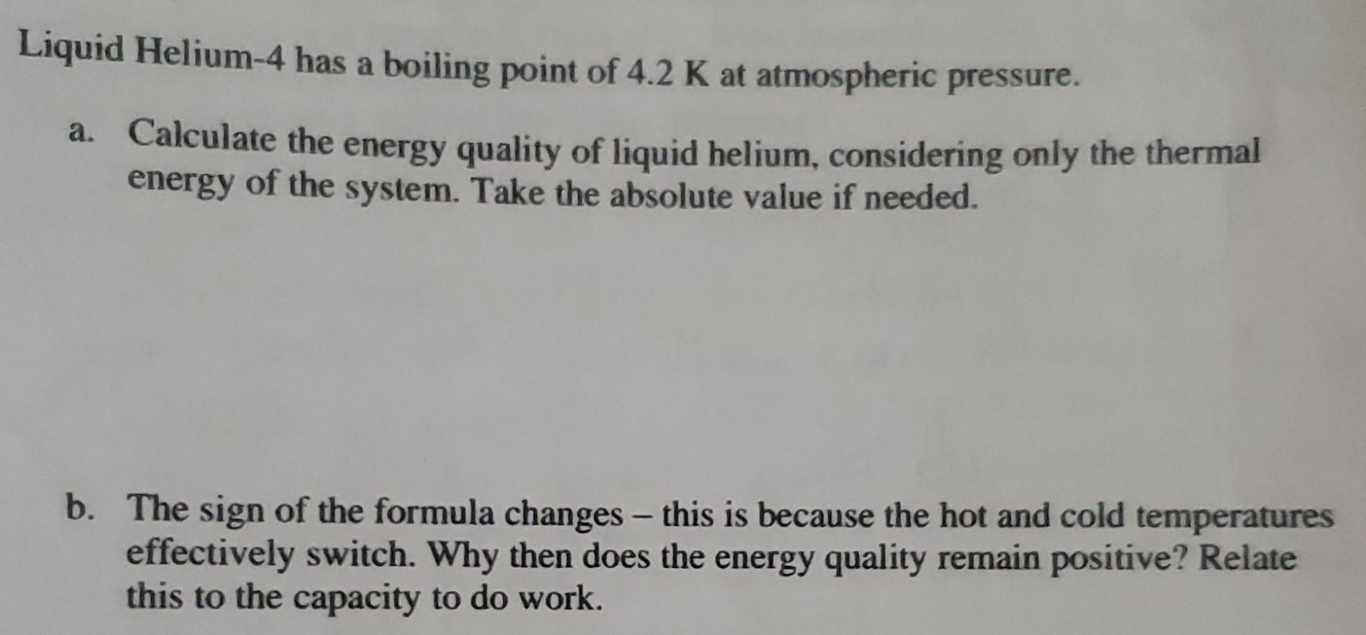 Liquid Helium- 4 has a boiling point of 4.2 K at | Chegg.com