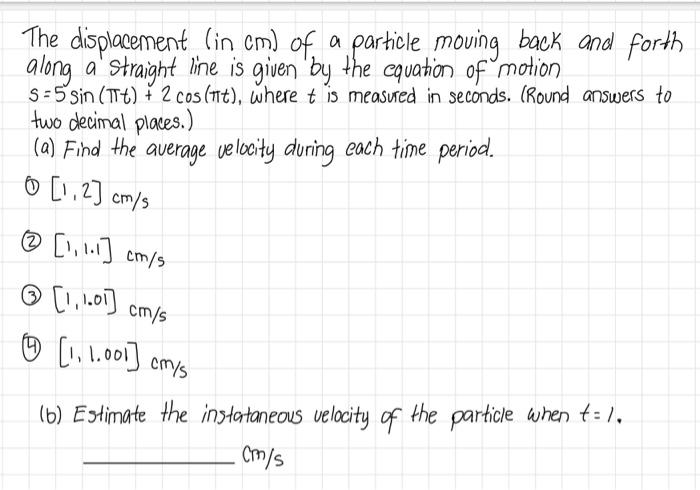 Solved The displacement (in cm) of a particle moving back | Chegg.com