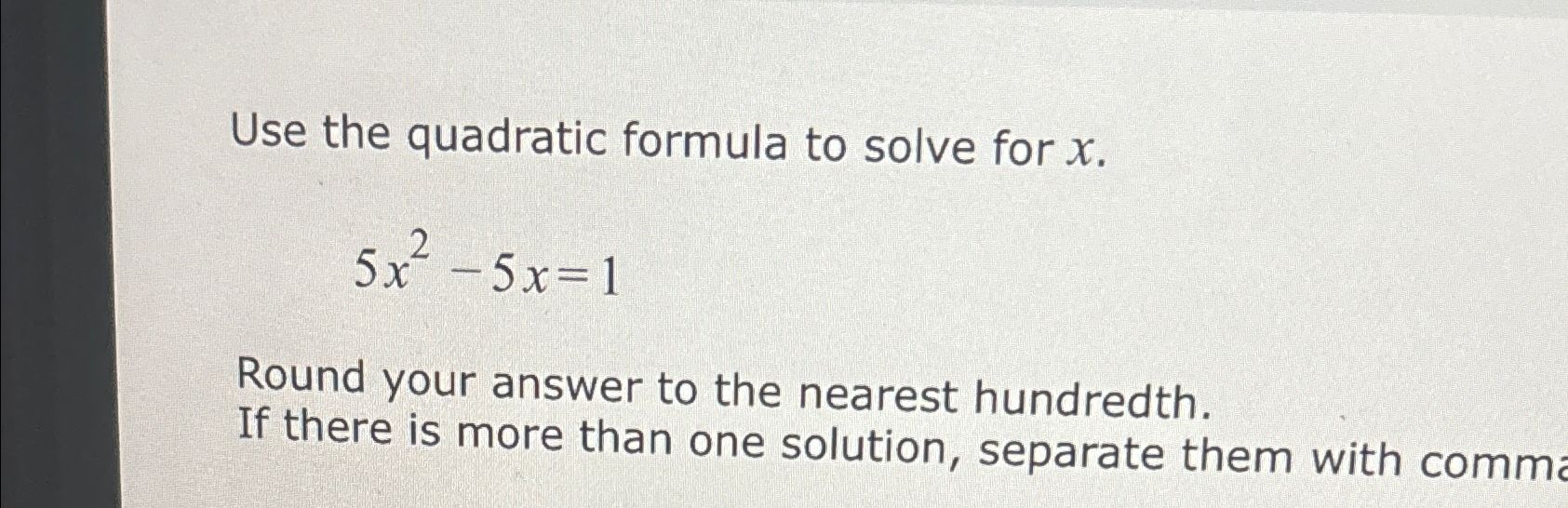 Solved Use the quadratic formula to solve for | Chegg.com