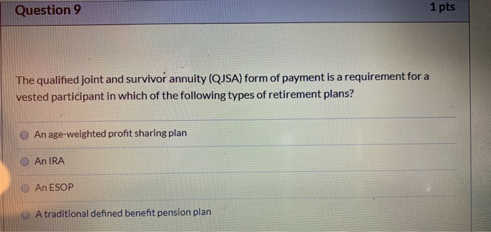 Solved Question 9 1 pts The qualified joint and survivor | Chegg.com