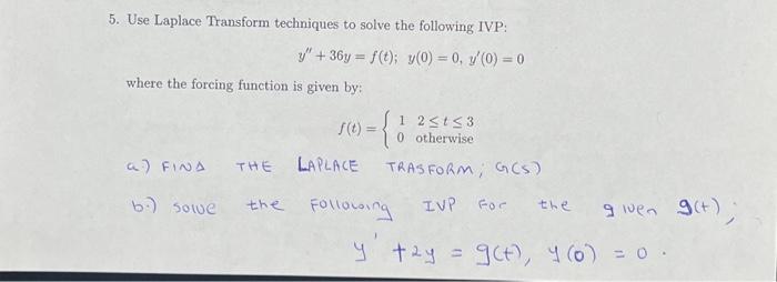 Solved 5. Use Laplace Transform techniques to solve the | Chegg.com