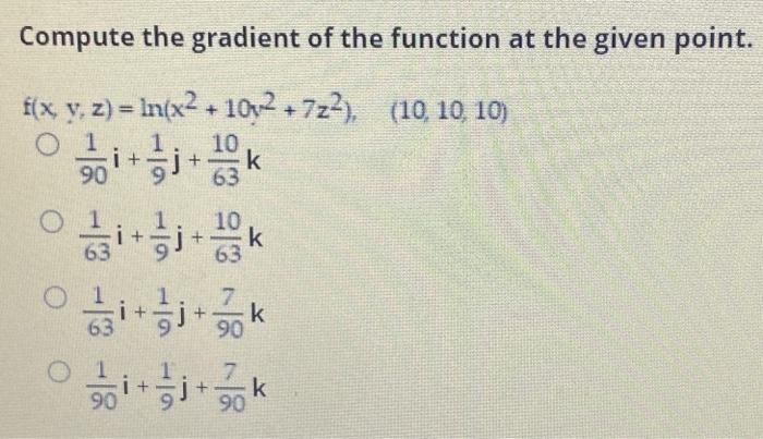 Solved Compute the gradient of the function at the given | Chegg.com
