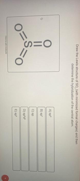 Solved Draw the Lewis structure of So, (with minimized | Chegg.com