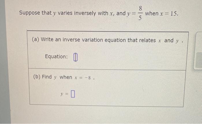 Solved Suppose that y varies inversely with x, and y=58 when | Chegg.com