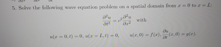 Solved 5. Solve the following wave equation problem on a | Chegg.com