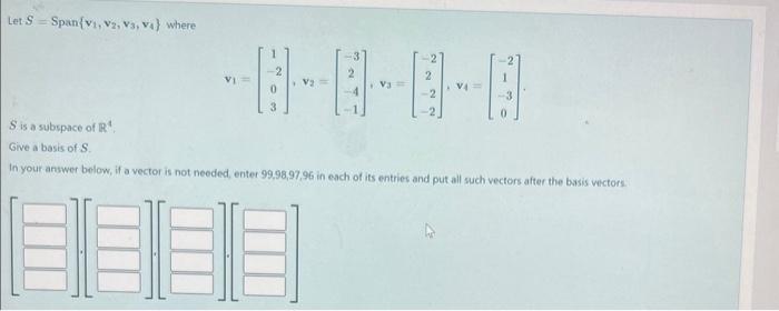Solved Let S=Span{v1,v2,v3,v4} where S is a subspace of R4 | Chegg.com