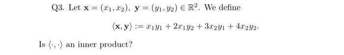 Solved Q3. Let x=(x1,x2),y=(y1,y2)∈R2. We define | Chegg.com