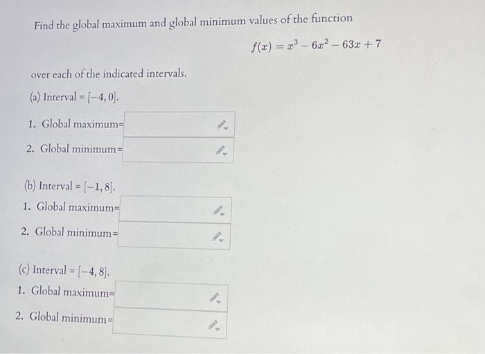 Solved Find the global maximum and global minimum values of | Chegg.com