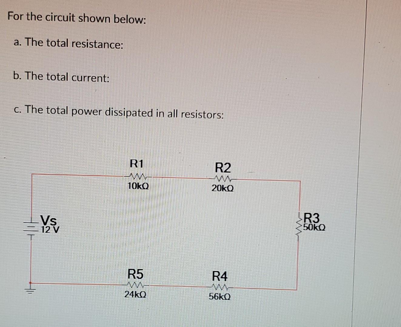 Solved For the circuit shown below: a. The total resistance: | Chegg.com