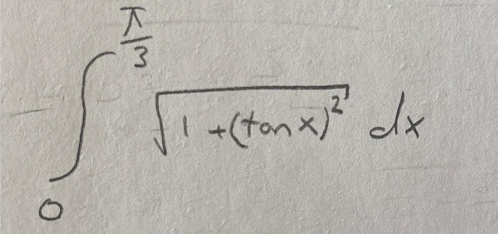 Solved ∫0π31+(tanx)22dx | Chegg.com
