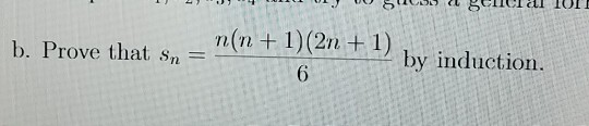 Solved b. Prove that en n(n + 1)(2n + 1) 6 by induction. | Chegg.com