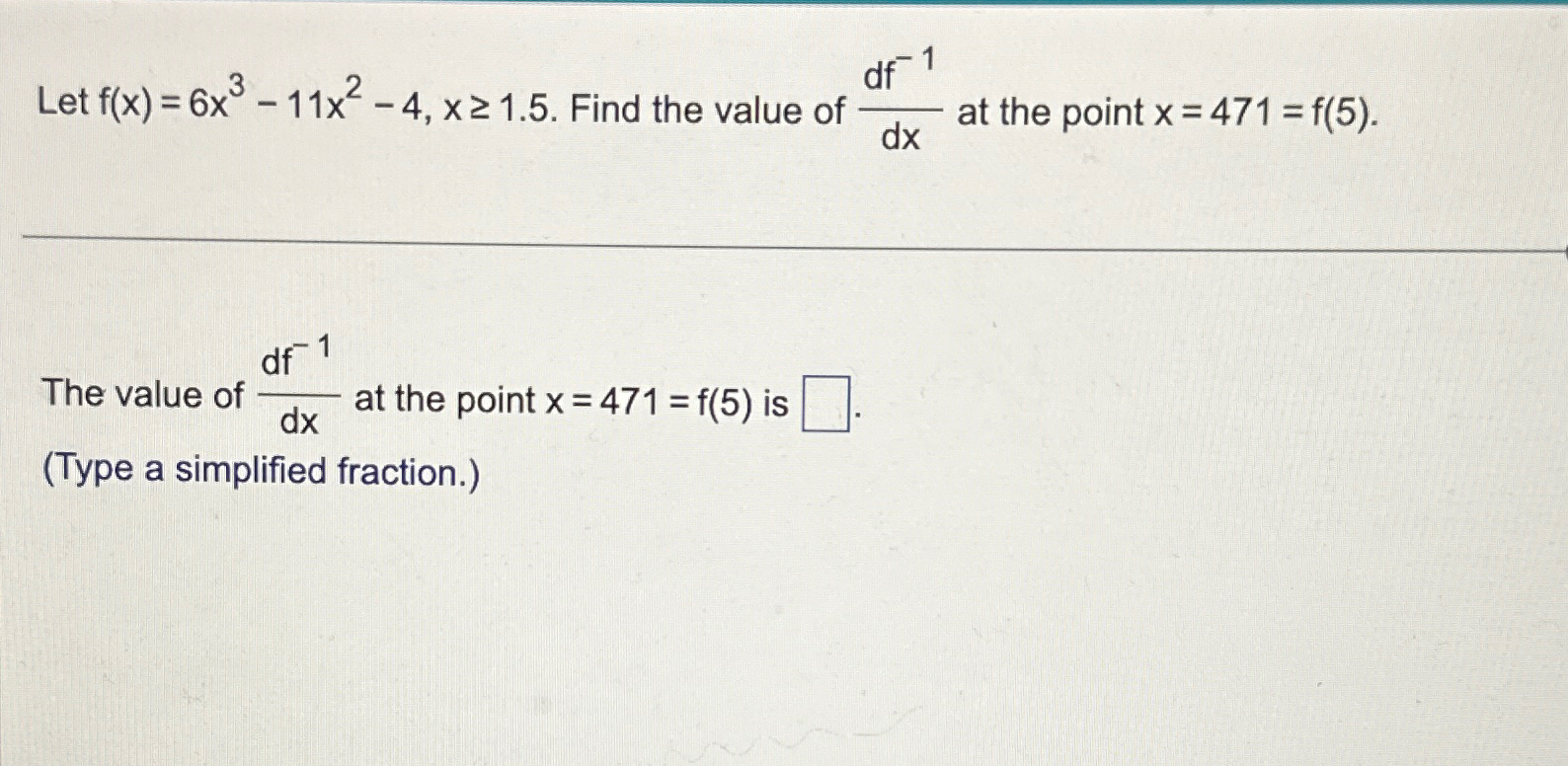Solved Let f(x)=6x3-11x2-4,x≥1.5. ﻿Find the value of df-1dx | Chegg.com