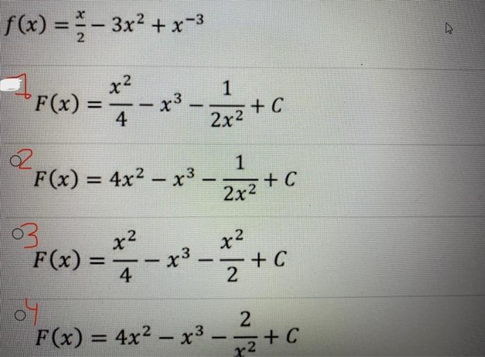 Solved f(x) = - 3x2 + x-3 2 +र F(x) = +3 - x3 1 2x² +c 4 2 | Chegg.com