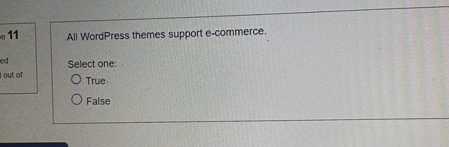 Solved 11All WordPress themes support e-commerce.edout | Chegg.com