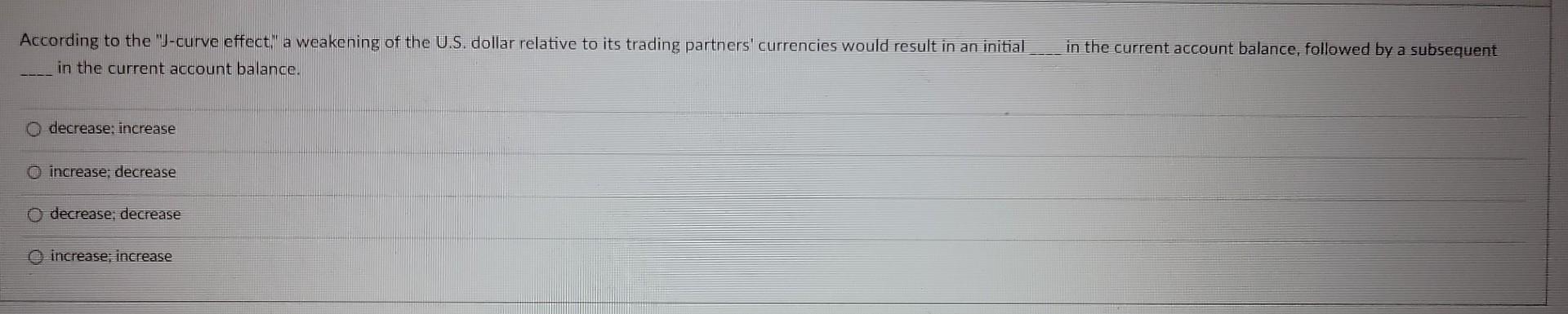 Solved According to the "J-curve effect," a weakening of the | Chegg.com