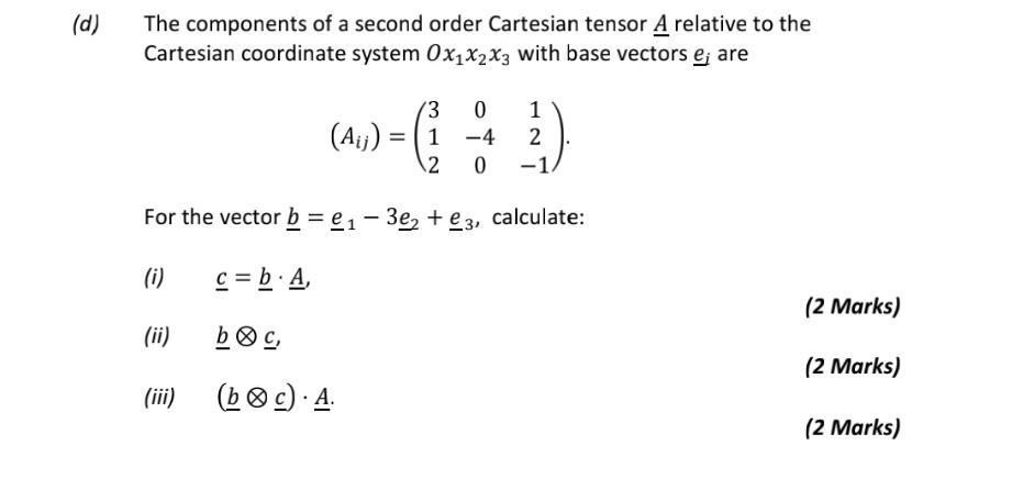 Solved (d) The components of a second order Cartesian tensor | Chegg.com