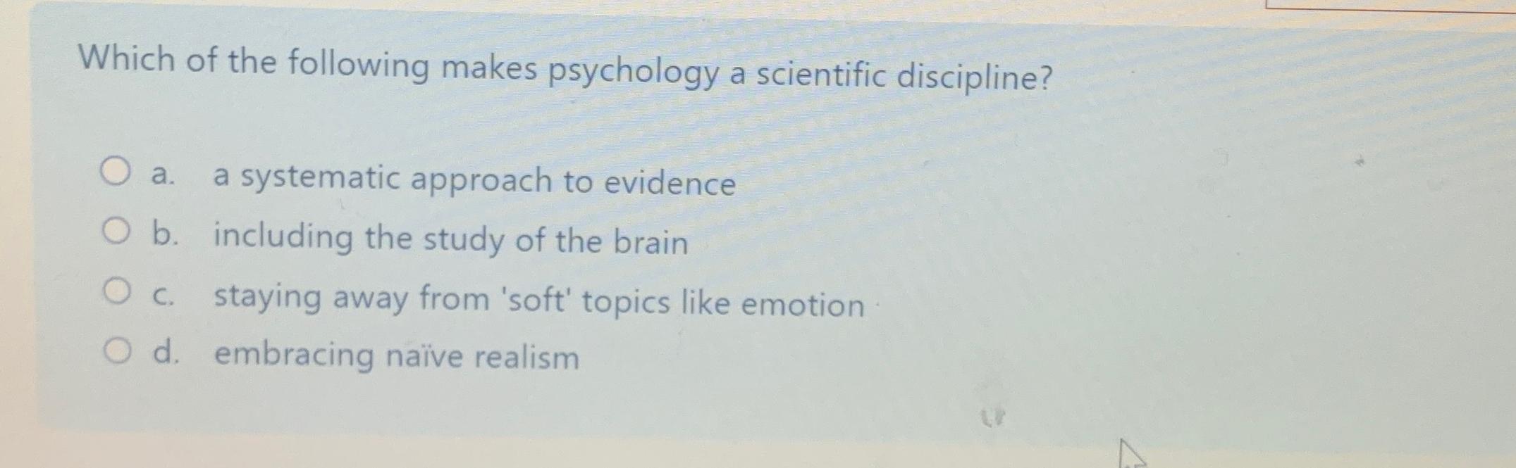 Solved Which of the following makes psychology a scientific | Chegg.com