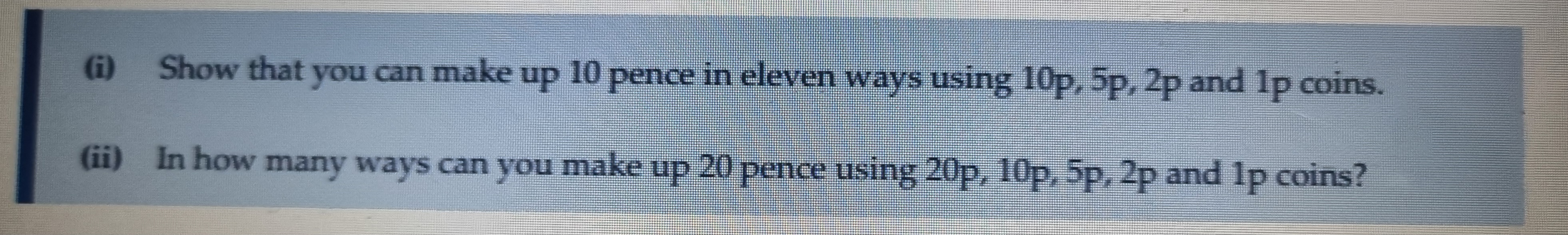 Solved Show that you can make up 10 ﻿pence in eleven ways | Chegg.com