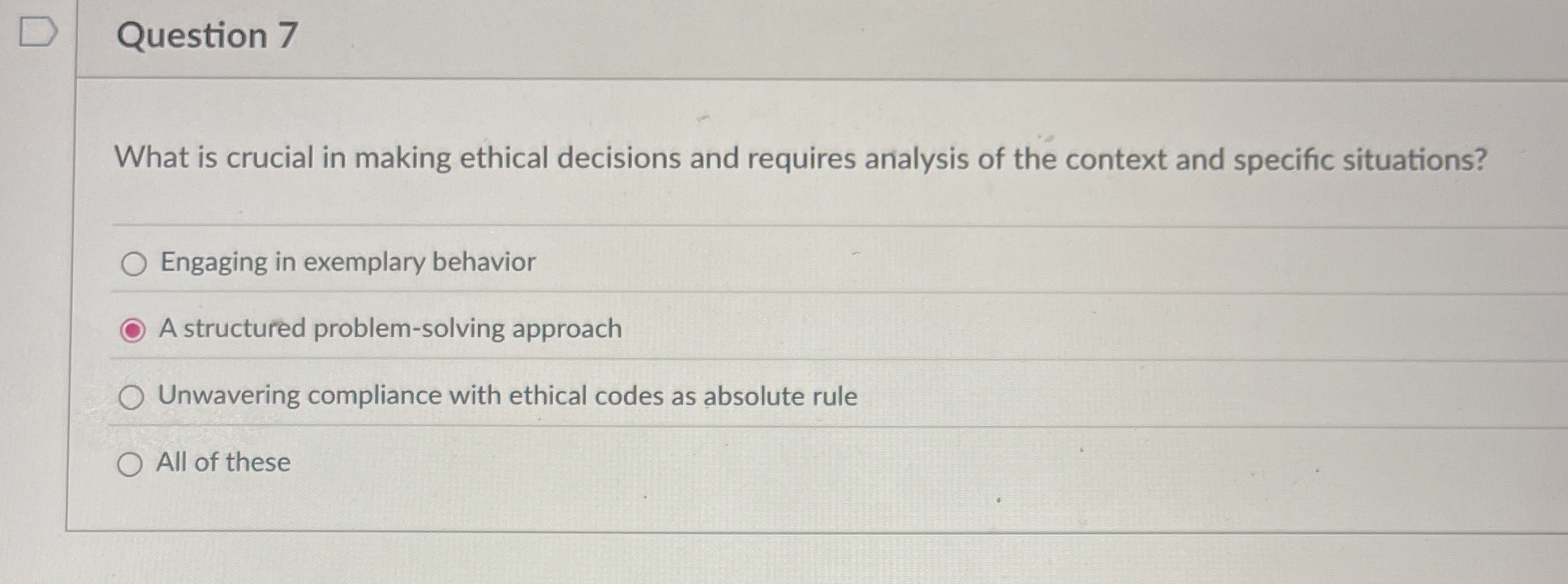 Solved Question 7What is crucial in making ethical decisions | Chegg.com