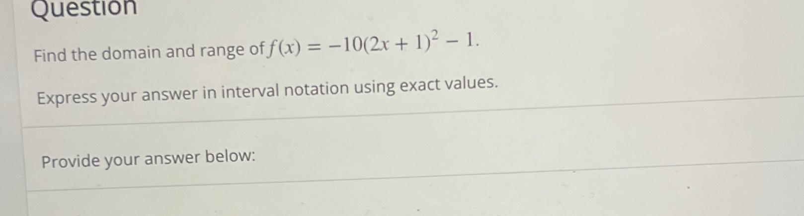 Solved QuestionFind the domain and range of | Chegg.com