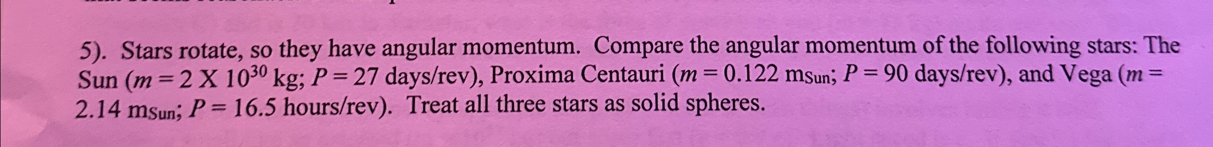 Solved . ﻿Stars rotate, so they have angular momentum. | Chegg.com