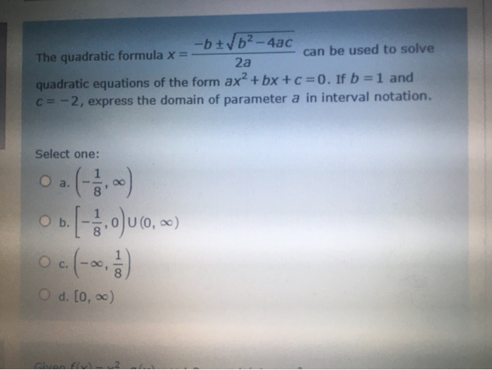 Solved -b ± √b²-4ac The quadratic formula x = can be used to | Chegg.com