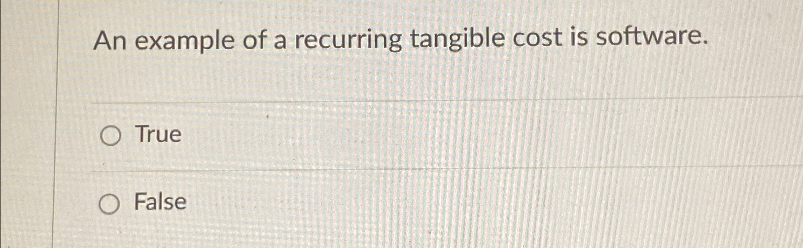 Solved An example of a recurring tangible cost is | Chegg.com