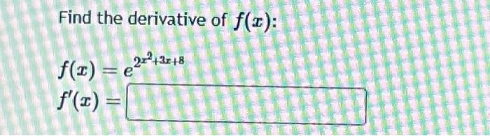 Solved Find the derivative of f(x) : | Chegg.com