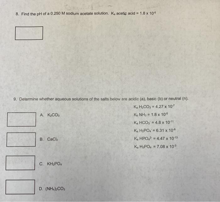 Solved 8. Find the pH of a 0.250 M sodium acetate solution. | Chegg.com