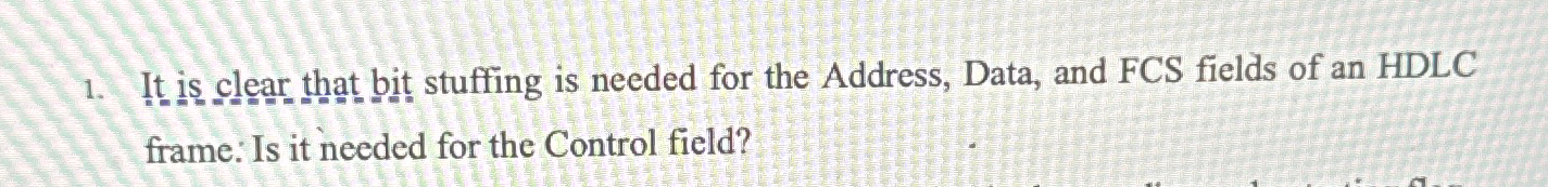 Solved It is clear that bit stuffing is needed for the | Chegg.com