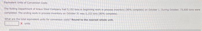 Solved Equivalent Units of Conversion Costs The Rolling | Chegg.com
