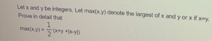 Solved Let x and y be integers. Let max(x,y) denote the | Chegg.com