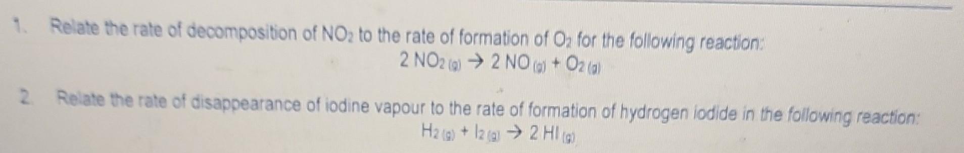 Solved 1. Relate the rate of decomposition of NO2 to the | Chegg.com