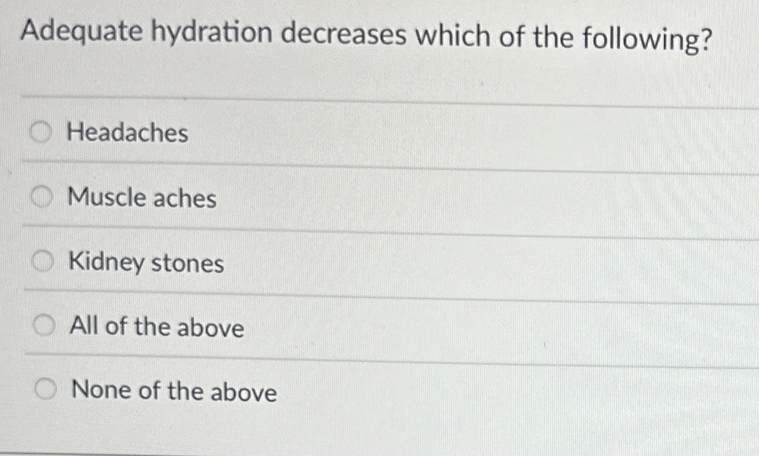 Solved Adequate hydration decreases which of the | Chegg.com